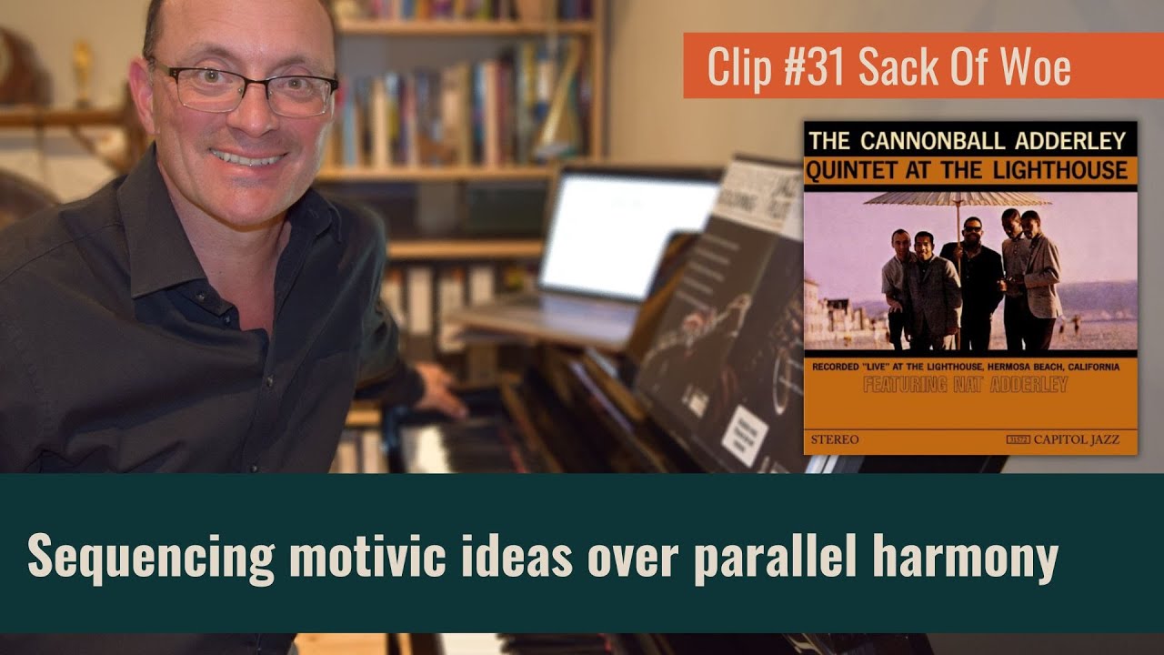 Clip #31 Sack Of Woe - Sequencing Motivic ideas over Parallel Harmony - YouTube
