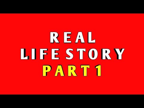 REAL LIFE STORY - PART 1 - YouTube