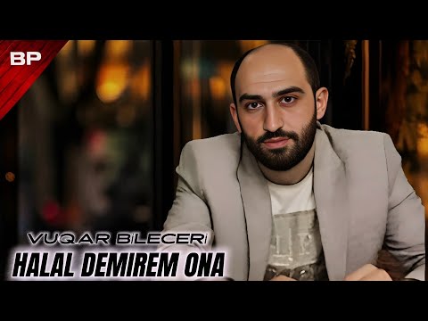 Vuqar Bileceri - Halal Demirem Ona 2025 Yeni Trend Remix Meyxana 