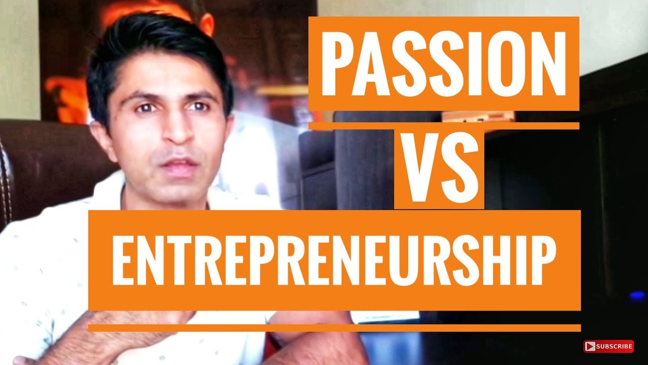 What is Difference Between Passion and Entrepreneurship | Dev Gadhvi ...