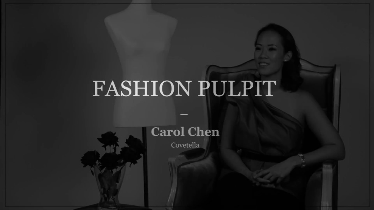 Fashion Pulpit Series: Carol Chen | Covetella- Founder - YouTube