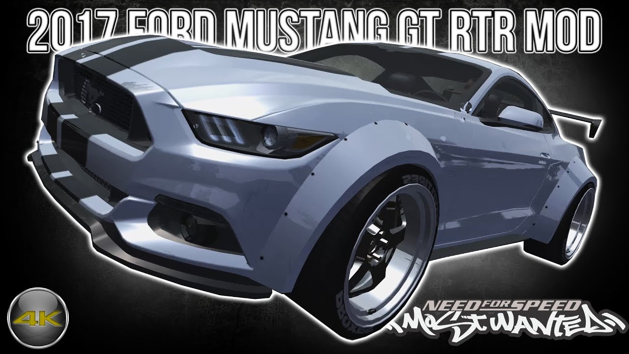2017 FORD MUSTANG GT RTR MOD | NFS: MOST WANTED (2005) (PC) (4K) - YouTube