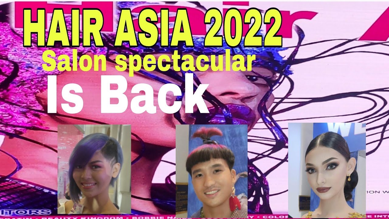 HAIR ASIA 2022..Salon spectacular is back - YouTube