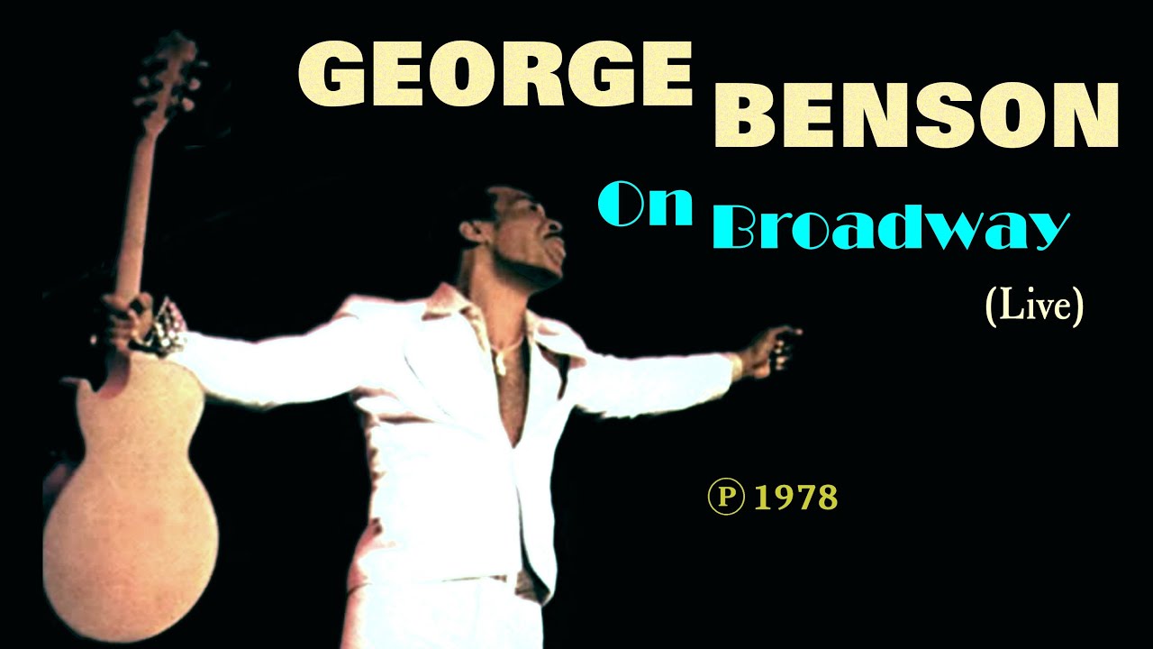 GEORGE BENSON - On Broadway (Live) - YouTube