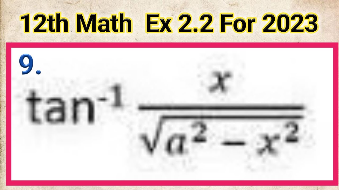 Tan Inverse X Upon Under Root A Square Minus X Square Tan Inverse X
