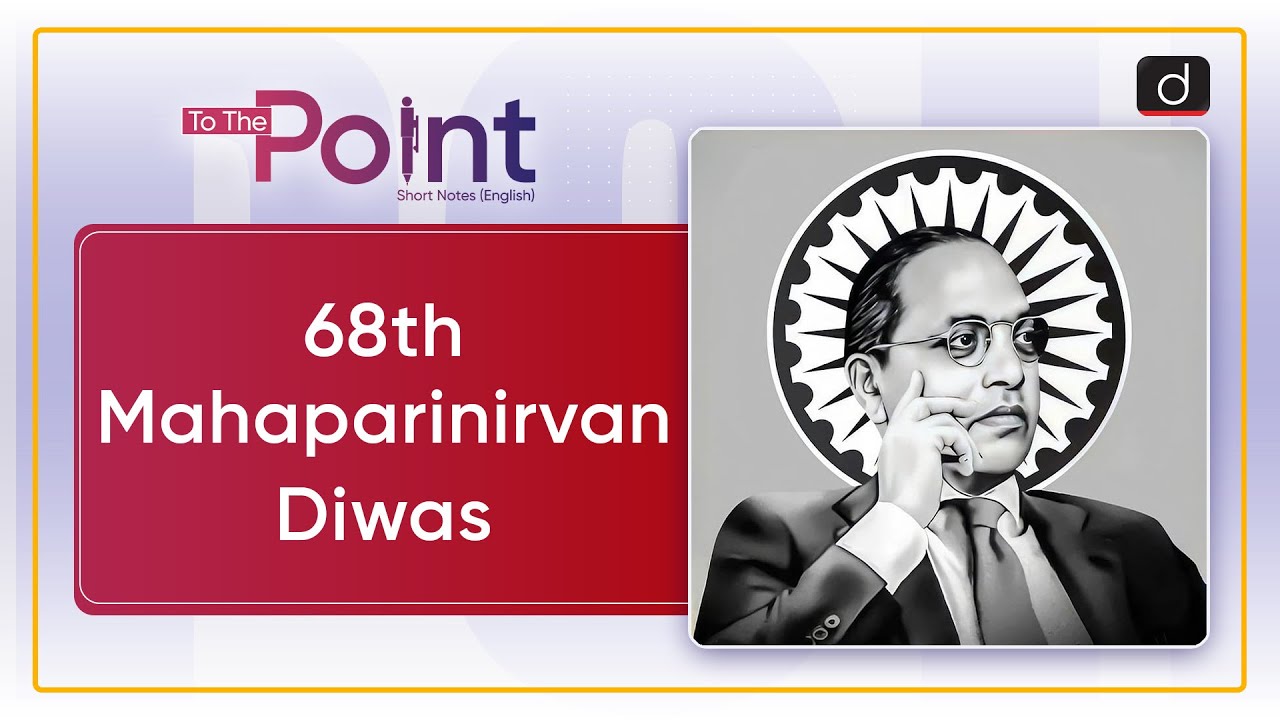 68th Mahaparinirvan Diwas: Dr. B.R. Ambedkar | To The Point | Drishti ...