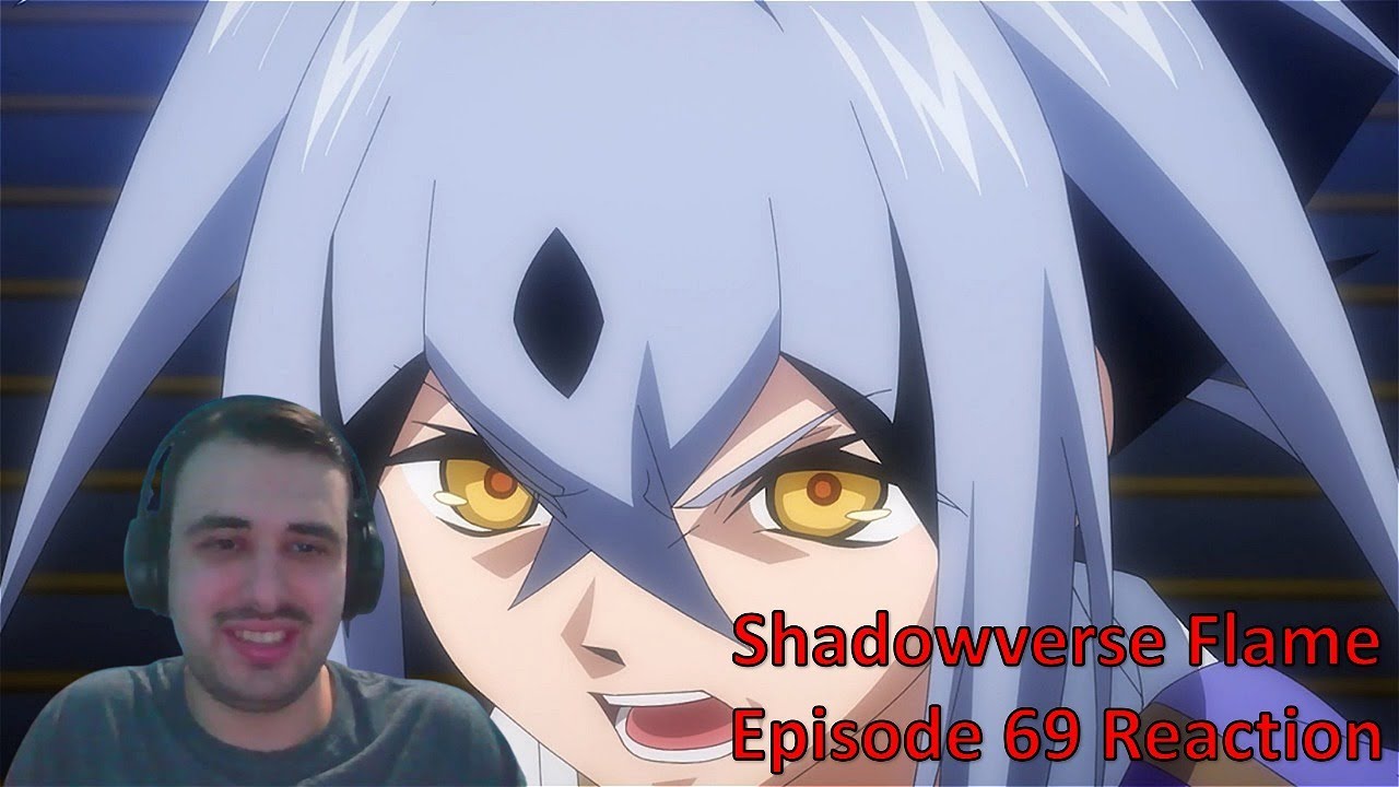 Shadowverse Flame Episode 69 Reaction - YouTube