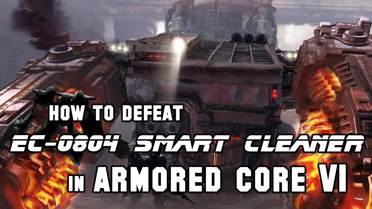 How to Cheese EC-0804 Smart Cleaner in Armored Core 6 (Easy Kill) - YouTube