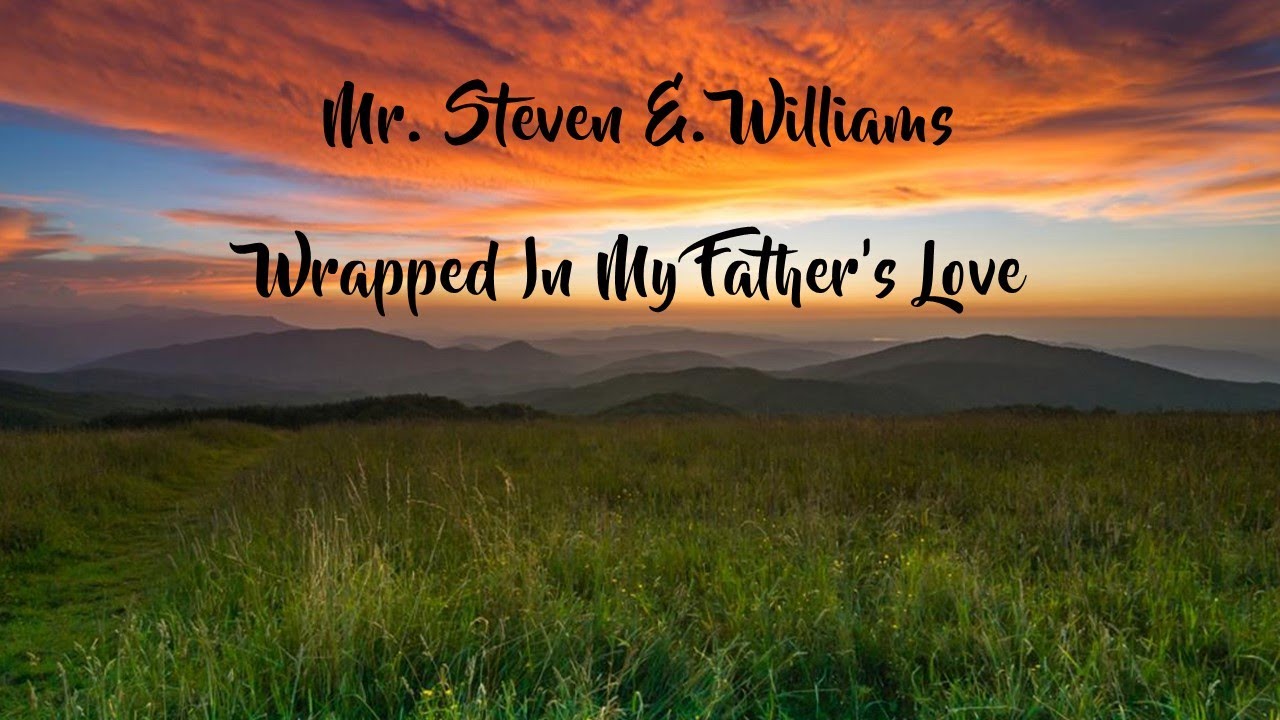 Wrapped In My Father's Love Official Video2024 - YouTube