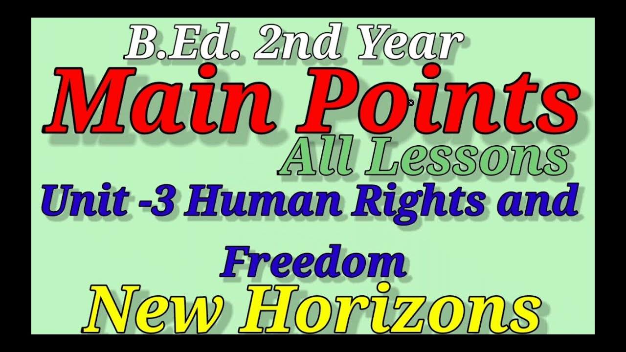 B.Ed. 2nd Year Horizons / Unit-3 Human Rights and Freedom /Main Points ...