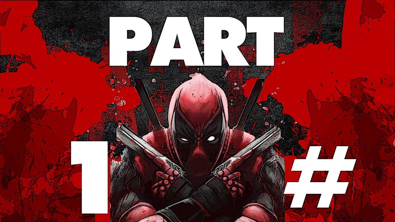 Deadpool gameplay walkthrough part 1 no commentary - YouTube