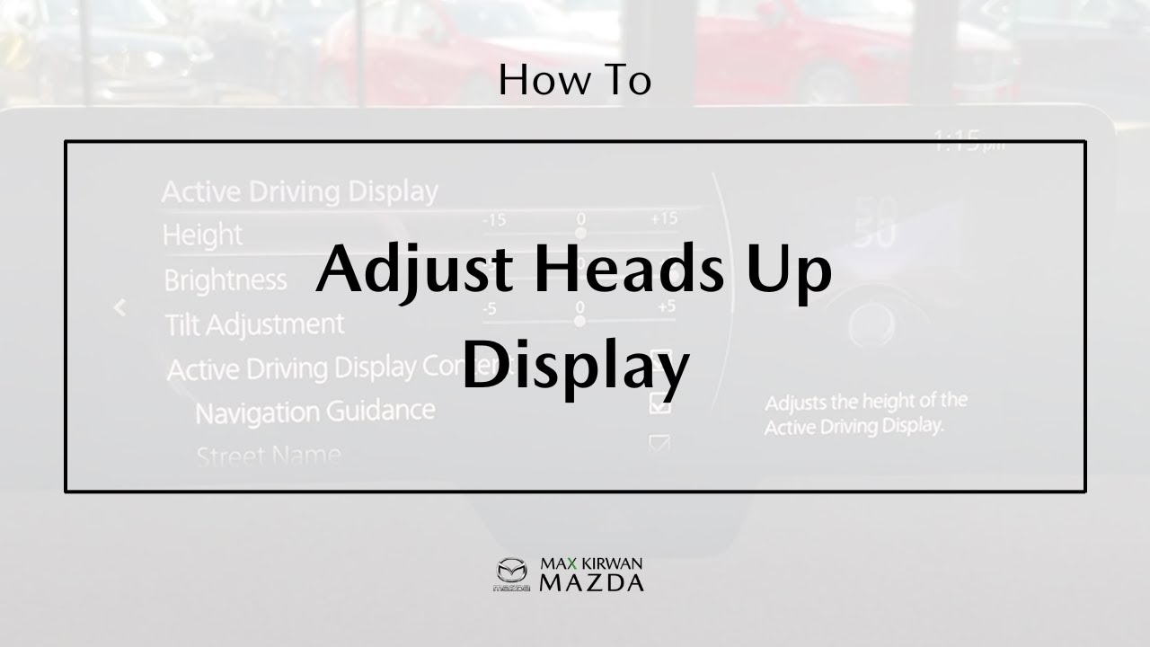 How To Adjust Mazda's Heads Up Display | Max Kirwan Mazda - YouTube