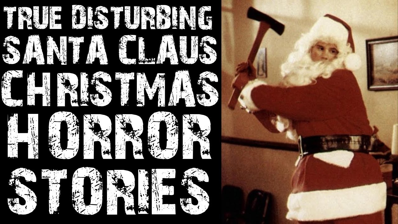 23 TRUE DISTURBING SANTA CLAUS CHRISTMAS HORROR STORIES (CHRISTMAS ...