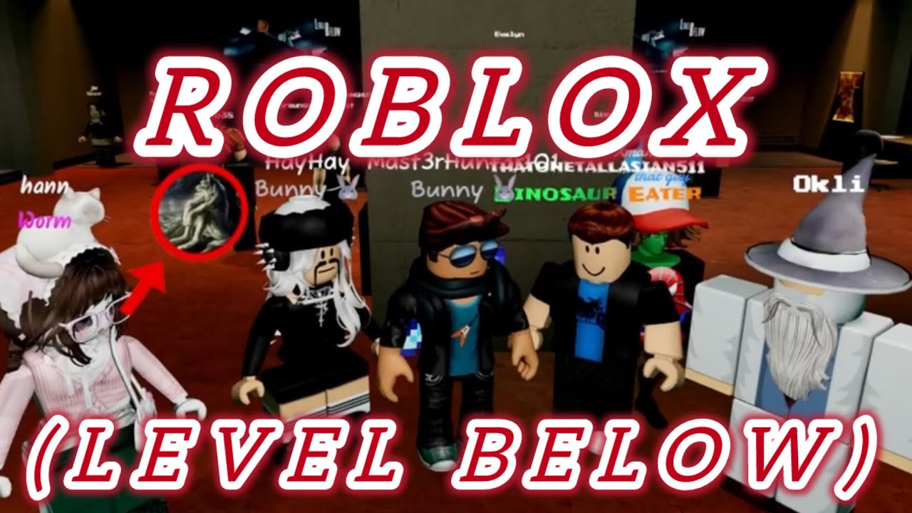 ROBLOX (\LEVEL BELOW/) - YouTube