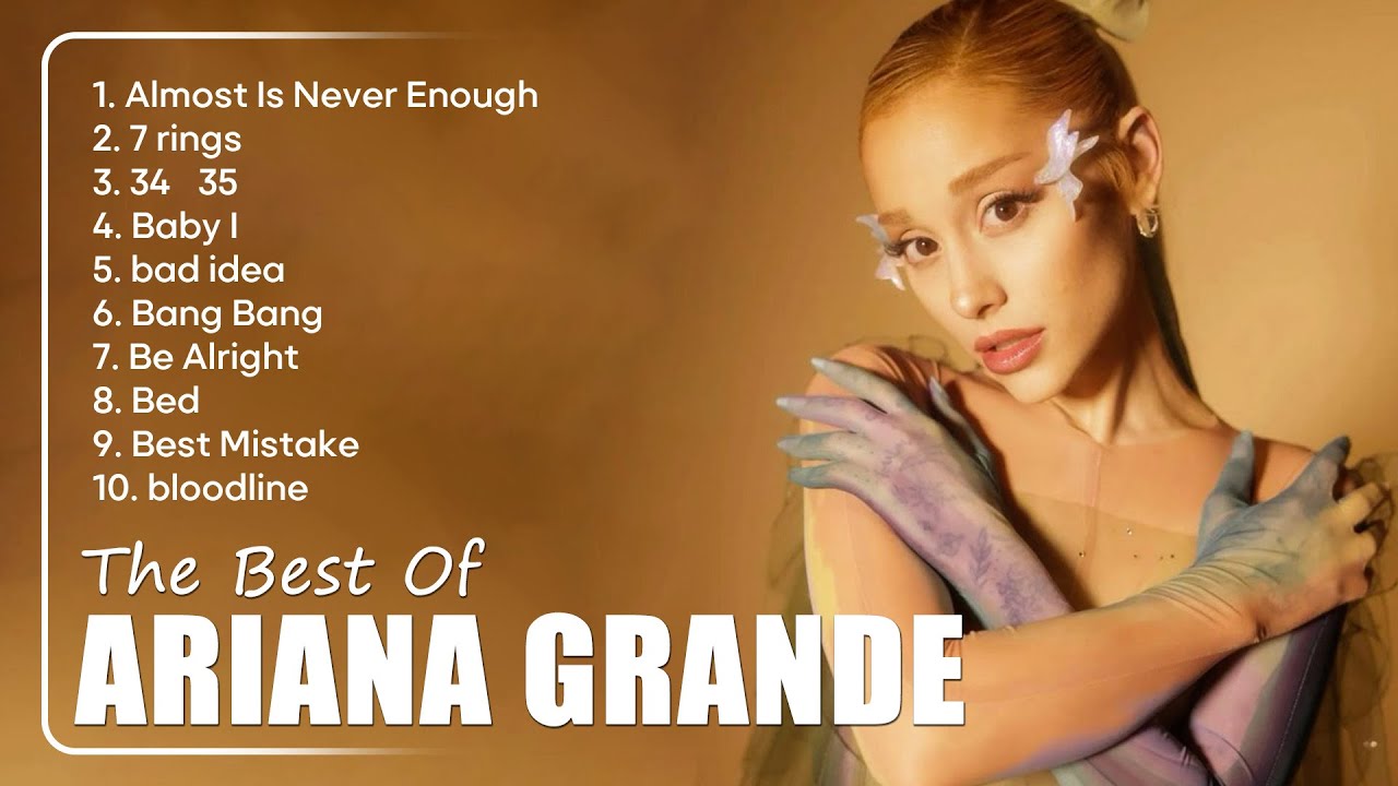 Ariana Grande ~ Full Album of the Best Songs of All Time Greatest Hits ...