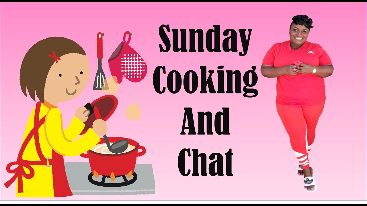 Sunday Cooking And Chat - YouTube