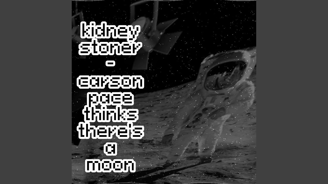 Carson Pace Thinks There's A Moon - YouTube