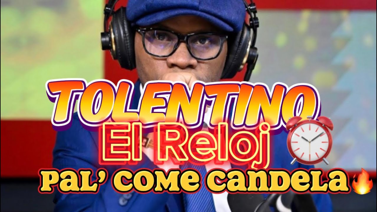 Tolentino le Pone El Reloj ⏰ Al Come Candela - YouTube
