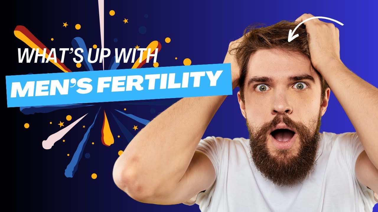 Men's Fertility Health: Unlock Your Potential - YouTube