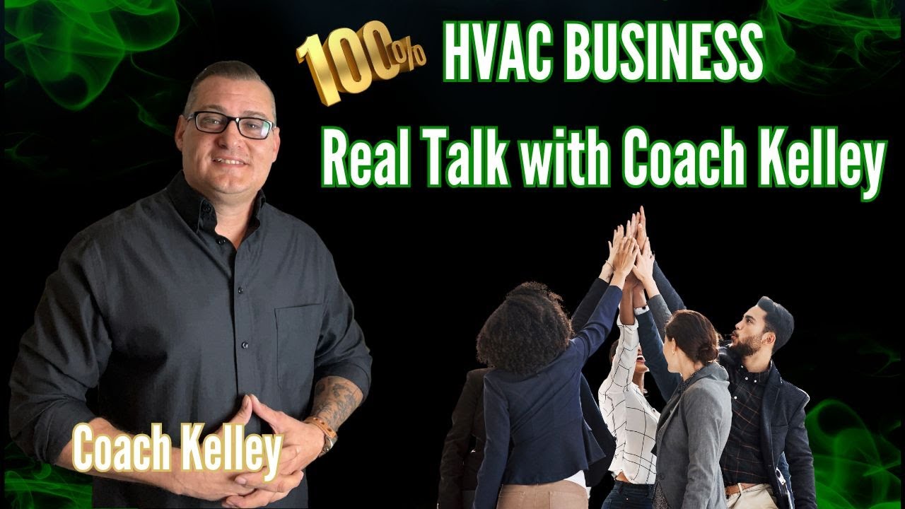 Real Talk about Your HVAC Business with Coach Kelley - YouTube