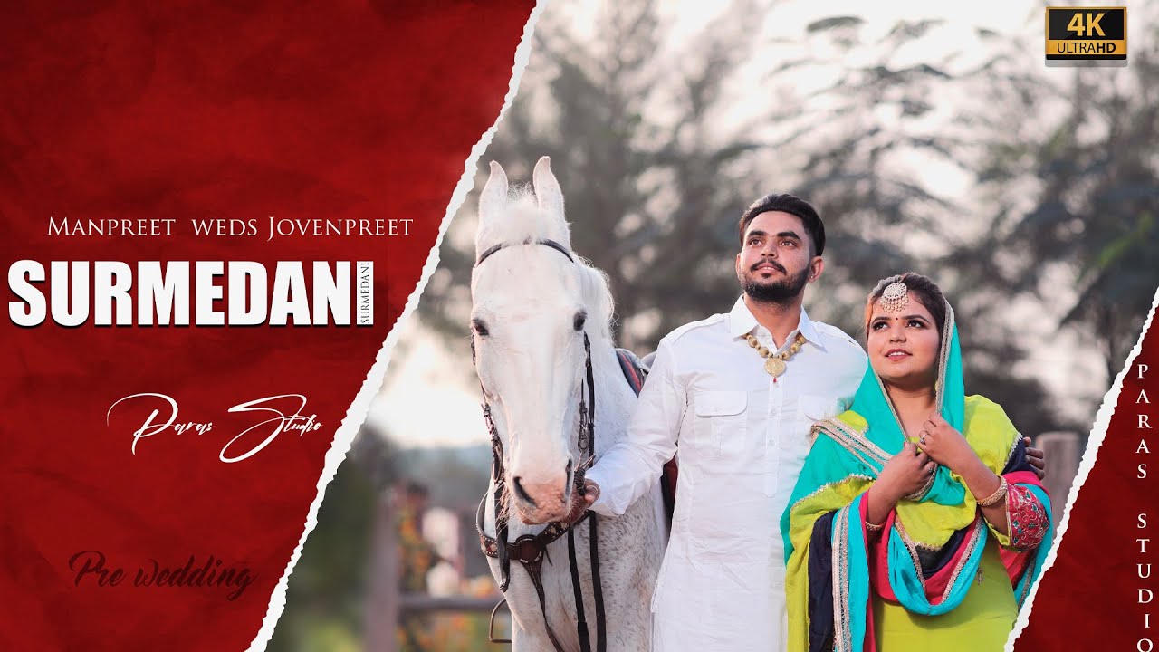 || SURMEDANI || BEST PRE WEDDING (2023) || MANPREET WEDS JOVENPREET || PARAS STUDIO DUNEKE,MOGA ...