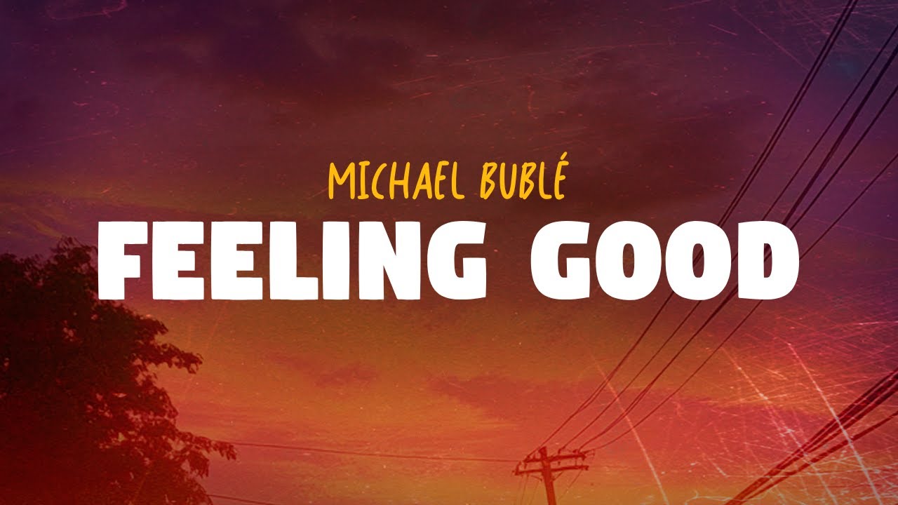 Michael Bublé - Feeling Good (Lyrics) - YouTube