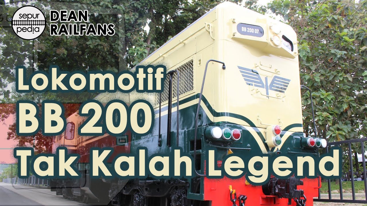 SEJARAH LOKO BB 200 YANG TAK KALAH LEGENDARIS | DEAN SEPURPEDIA 004 ...