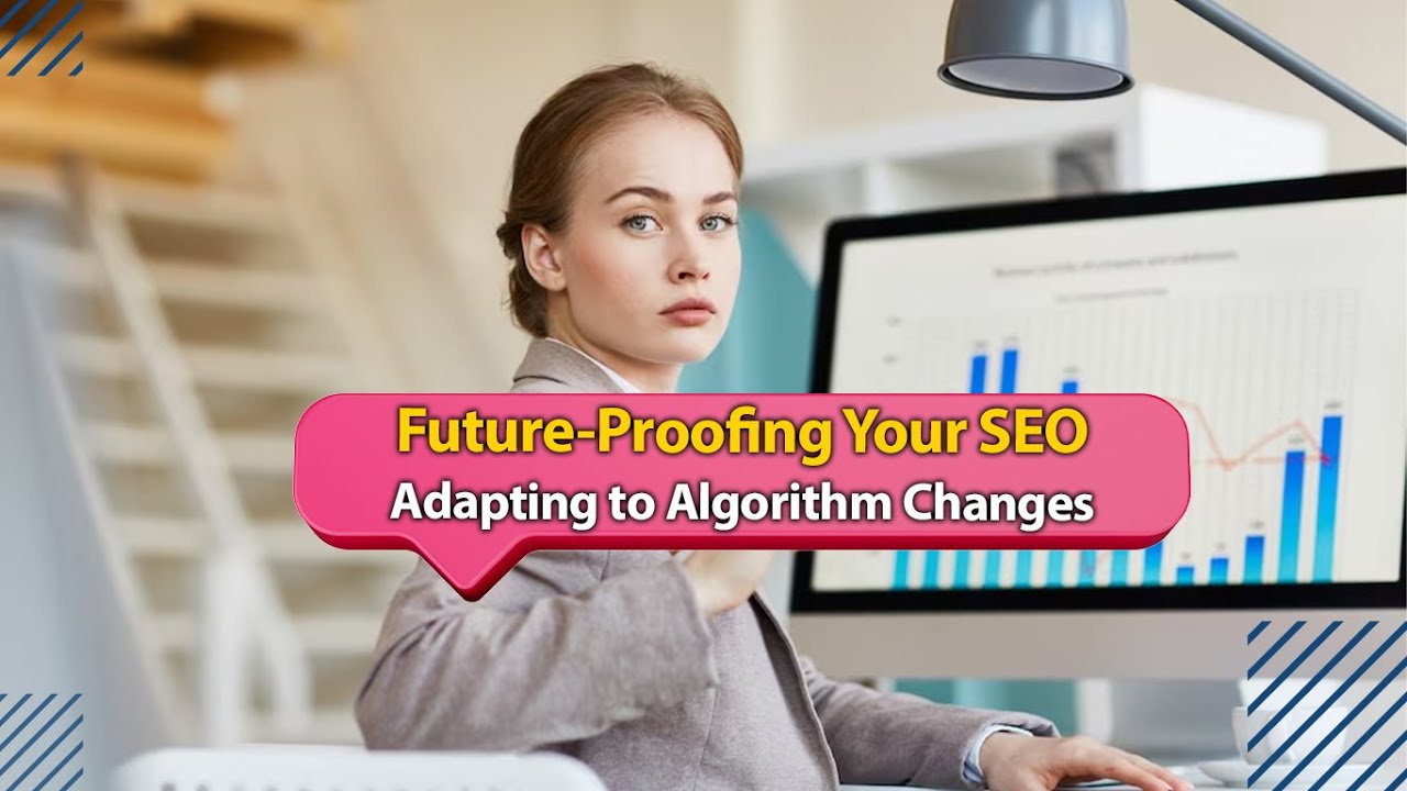 Future-Proofing Your SEO: Adapting to Algorithm Changes - YouTube