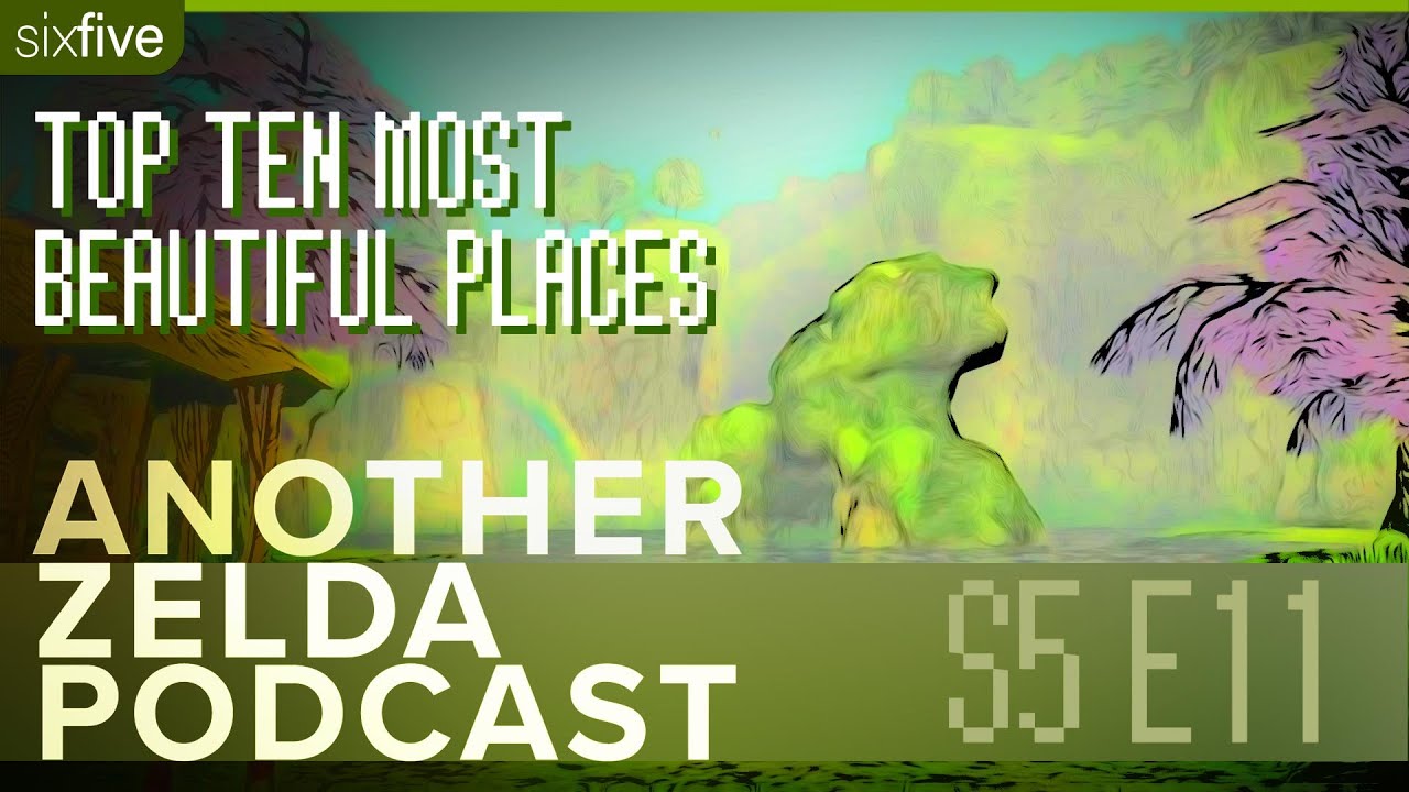 "Top Ten Most Beautiful Places" | Another Zelda Podcast S5 E11 - YouTube
