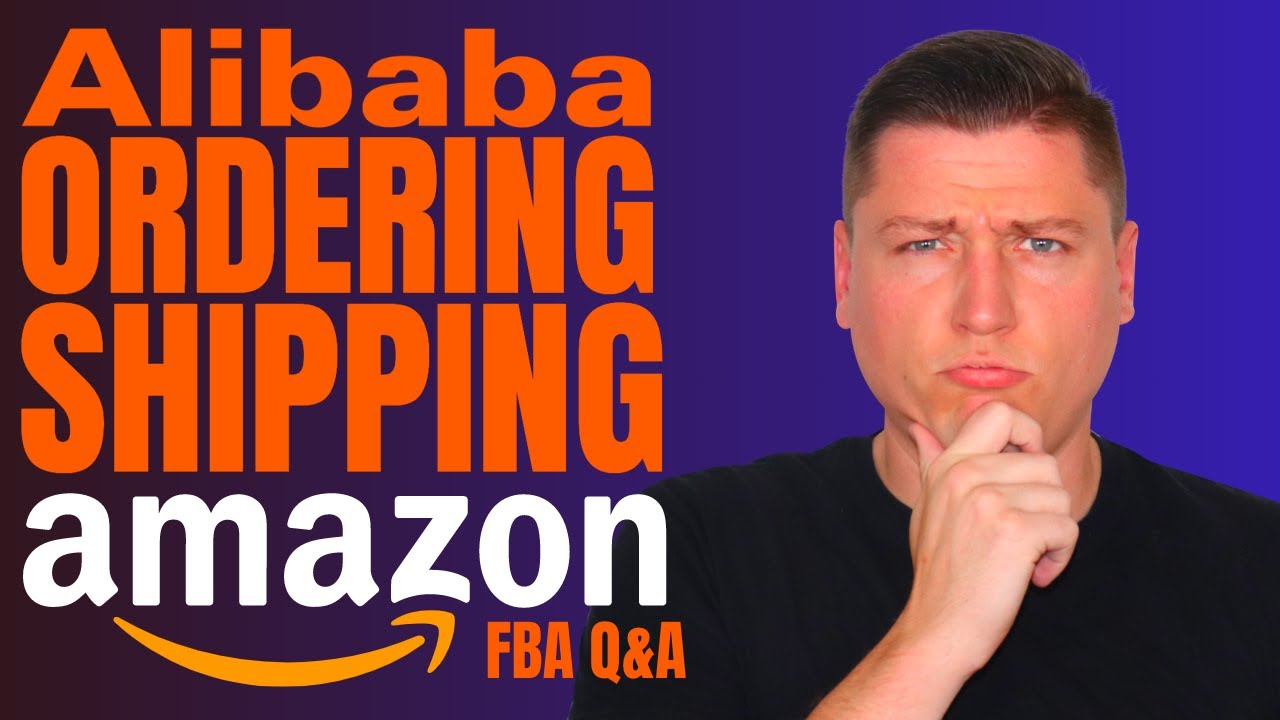 How To Order on Alibaba + Shipping to Amazon FBA's Warehouse + Q&A ...