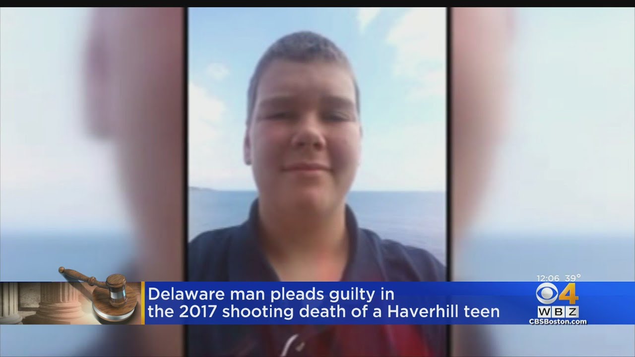 Delaware Man Pleads Guilty In 2017 Shooting Death Of Haverhill Teenager ...