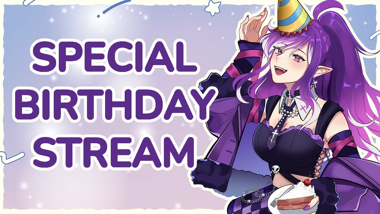【BIRTHDAY STREAM】 ♥ 𝓢𝓹𝓮𝓬𝓲𝓪𝓵 𝓑𝓲𝓻𝓽𝓱𝓭𝓪𝔂 𝓢𝓽𝓻𝓮𝓪𝓶 ♥ - YouTube