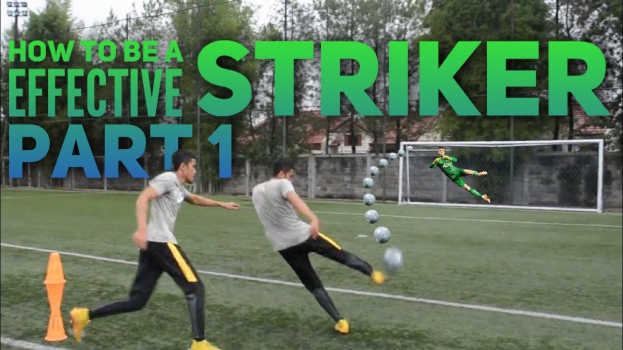 Berlatih Menjadi STRIKER yang EFEKTIF (Bagian 1) || STRIKER FINISHING ...