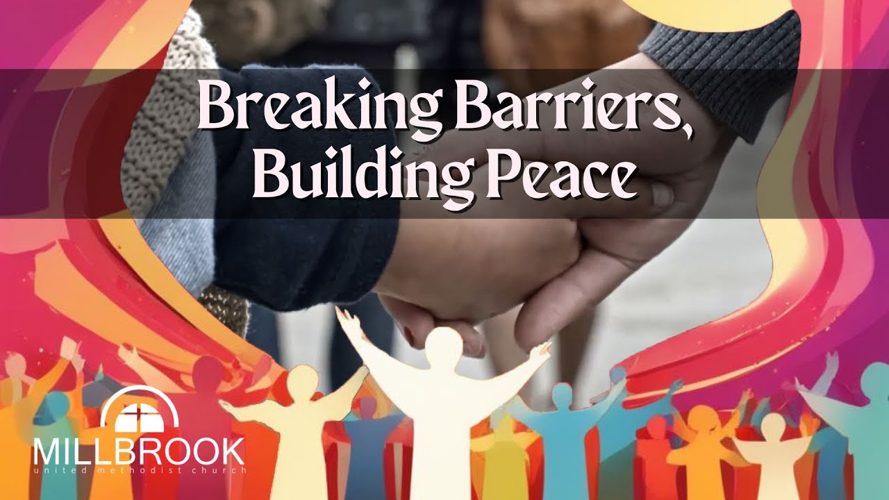Breaking Barriers, Building Peace | Sermon 5/18/25 - YouTube