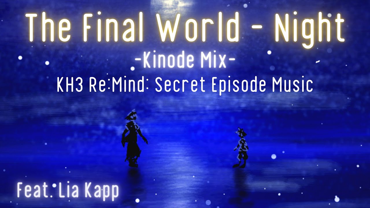 The Final World ~ Night (Secret Episode Ver.) -Kinode Mix- Feat ...