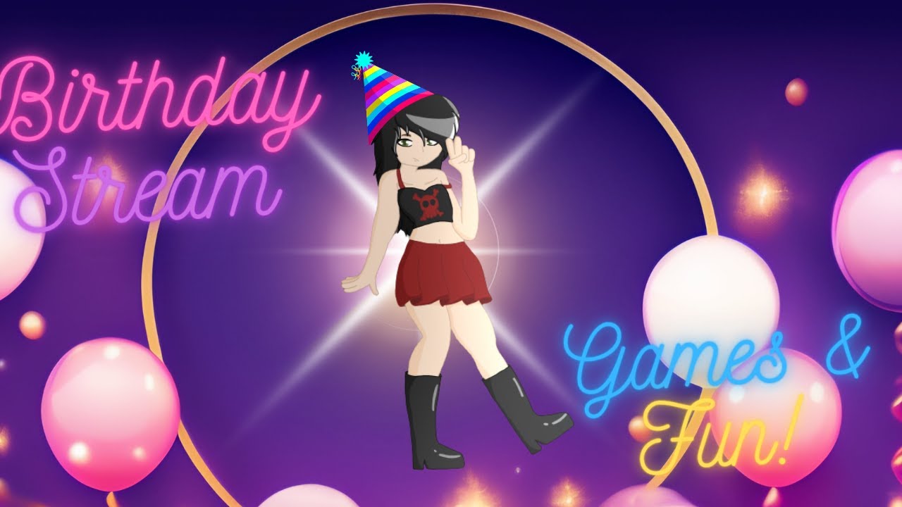 IT'S MY BIRTHDAY STREAM! Games, Giveaways and more! Part 2! - YouTube