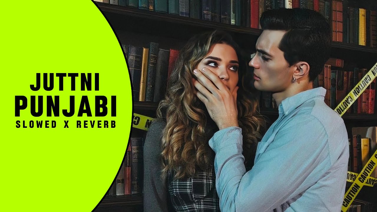 Juttni Punjabi (Slowed X Reverb) - Billy X - YouTube