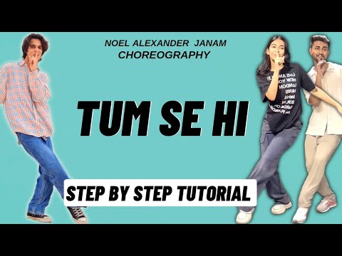 Tum Se Hi Noel Alexander Janam Dance Choreography Tutorial | Tum Se Hi ...