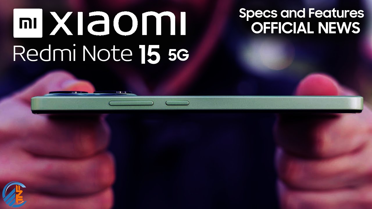 Xiaomi Redmi Note 15 5G: Release Date, Price, Specs & Full Official ...