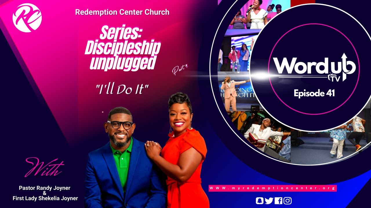 Word Up TV-Episode 41-Series: Discipleship unplugged, Topic-I'll Do It ...