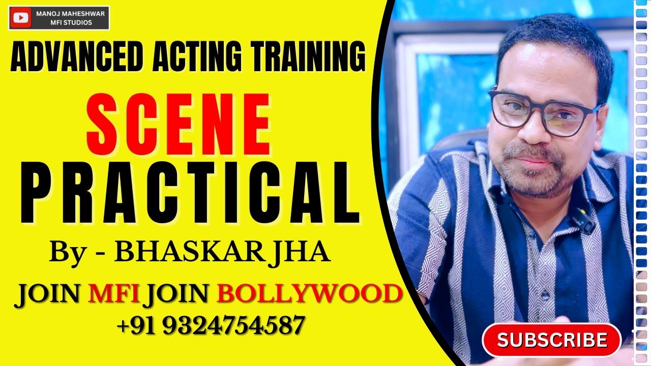 SCENE PRACTICAL | ADVANCED ACTING TRAINING | By BHASKAR JHA | In MFI ...