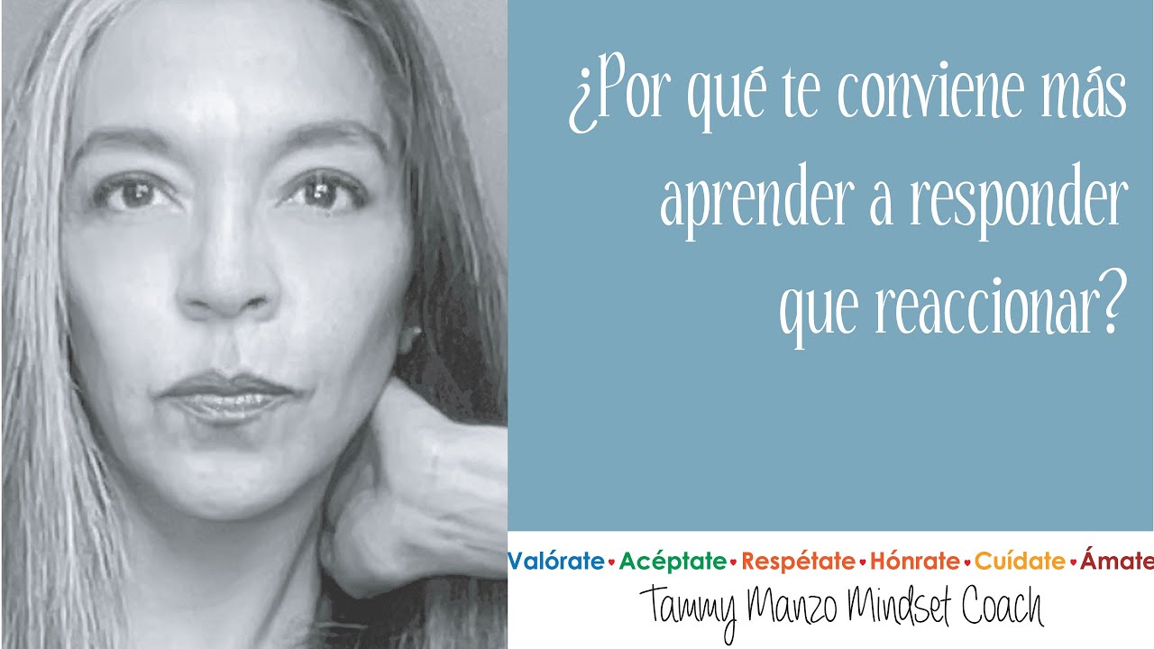 ¿Reaccionar o responder? 5 pasos para responder 🤔 en vez de reaccionar ...