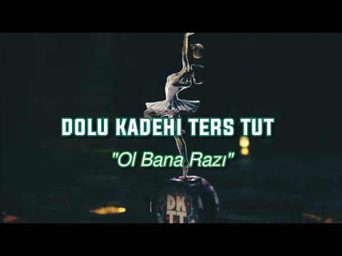 Dolu Kadehi Ters Tut || Ol Bana Razı [LYRICS]