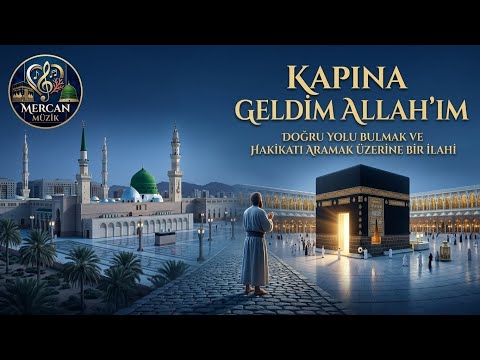 Kapına Geldim Allah'ım | 2026 Yeni İlahi | Mercan Müzik