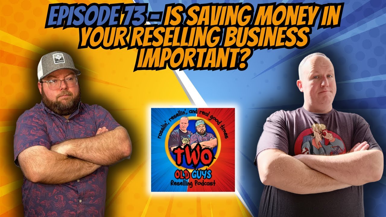 Episode 73 - Is Saving Money In Your Reselling Business Important ...