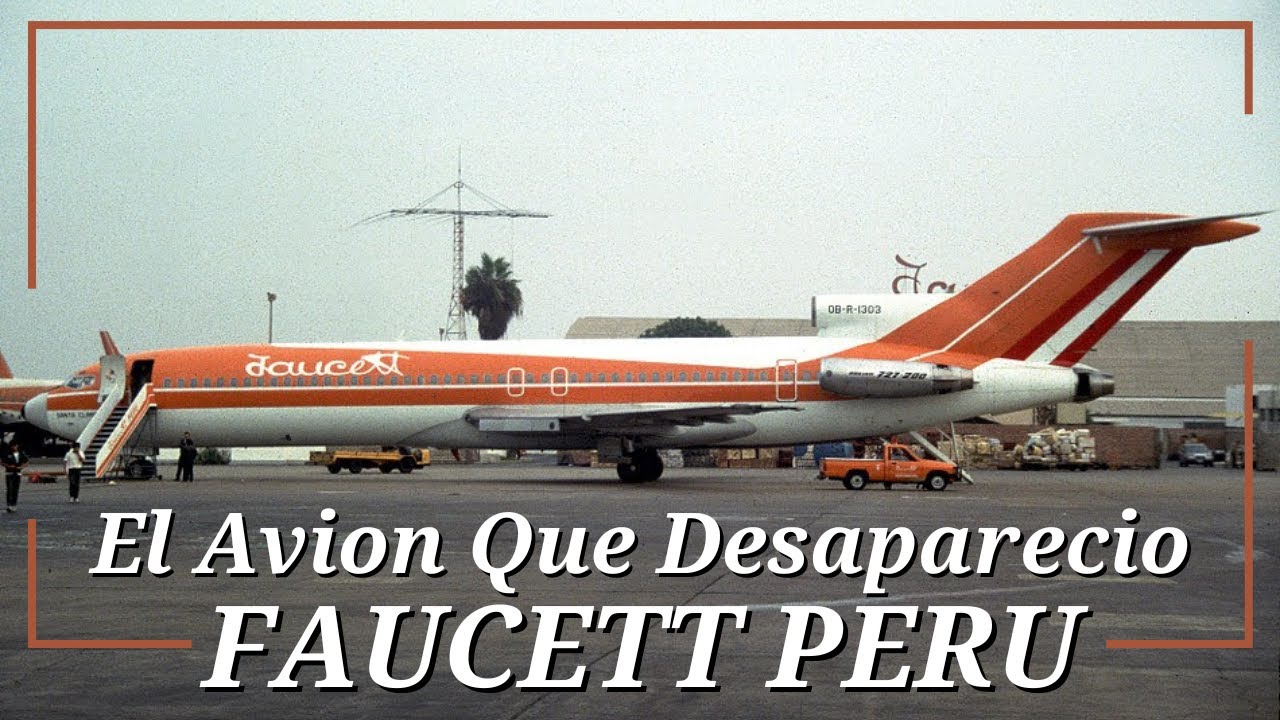 El Avión de Faucett Perú Que Desapareció - YouTube