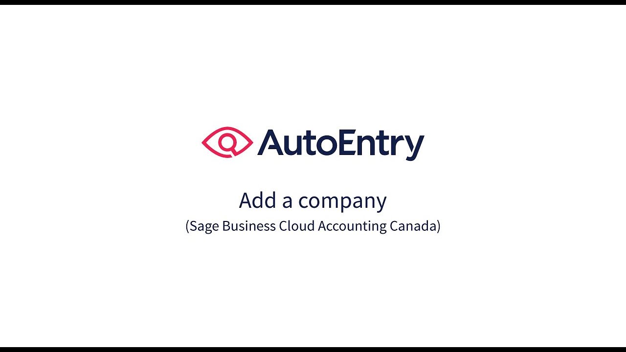 Add a new company on AutoEntry (Sage Business Cloud Accounting Canada) - YouTube
