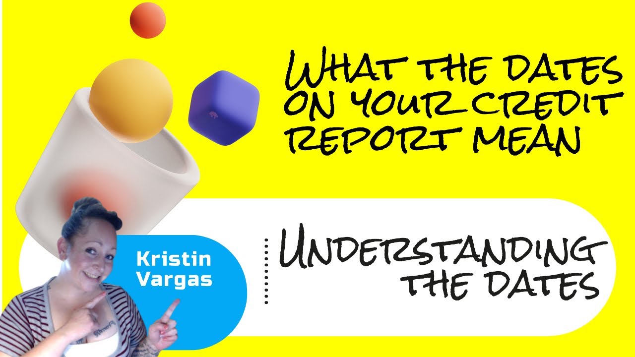 The Actual Meaning Behind the Dates On Your Credit Report - YouTube