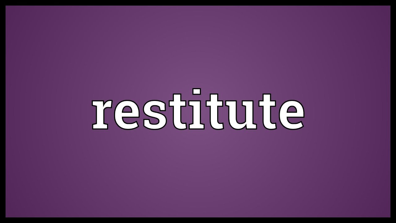 Restitute Meaning - YouTube