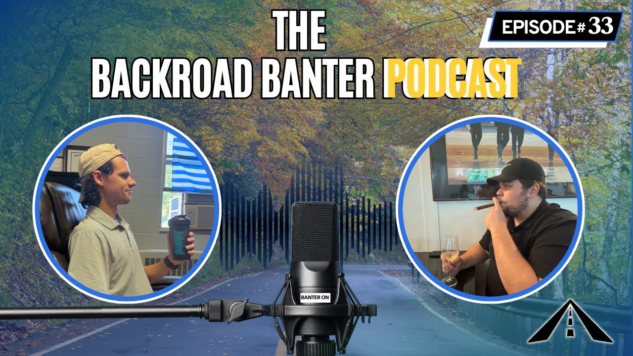 Episode 33: The Backroad Banter Podcast - YouTube